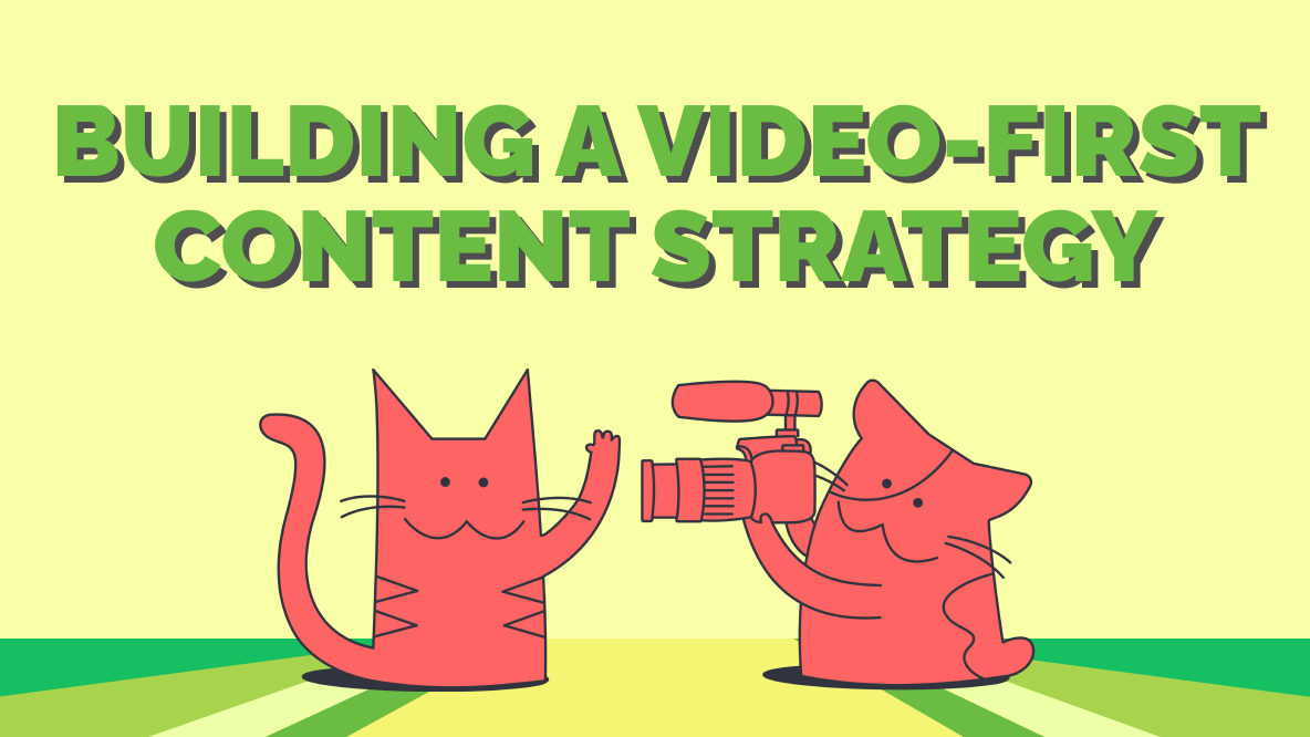 Why Brands Should Build a Video-First Content Strategy