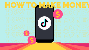 How to Make Money on TikTok: 6 Methods for 2023